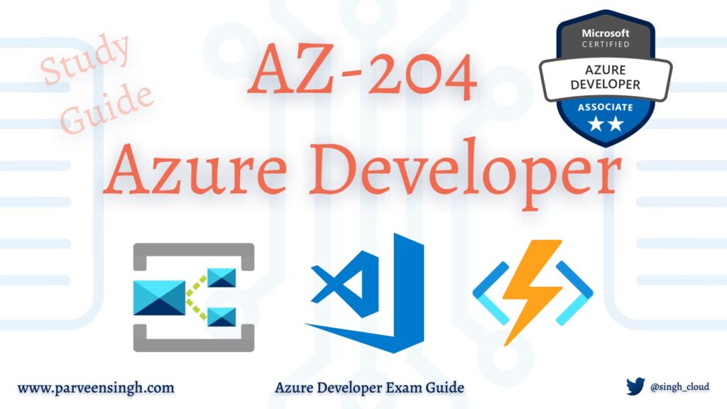 How to pass AZ-204 in 30 Days! - Parveen Singh